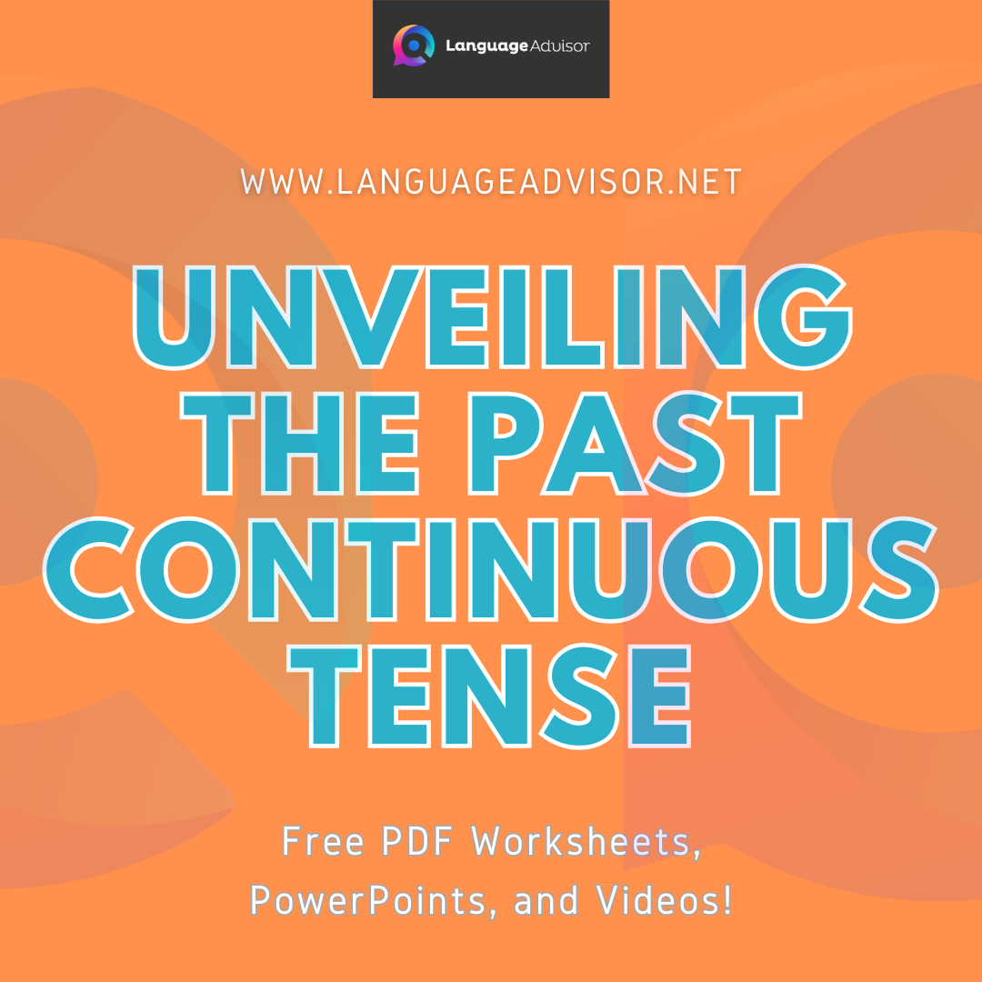Unveiling The Past Continuous Tense Language Advisor Unveiling The Past Continuous Tense Language Advisor