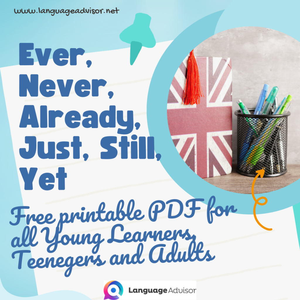 Ever, Never, Already, Just, Still, Yet - Language Advisor