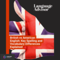 British vs American English: Key Spelling and Vocabulary Differences ...
